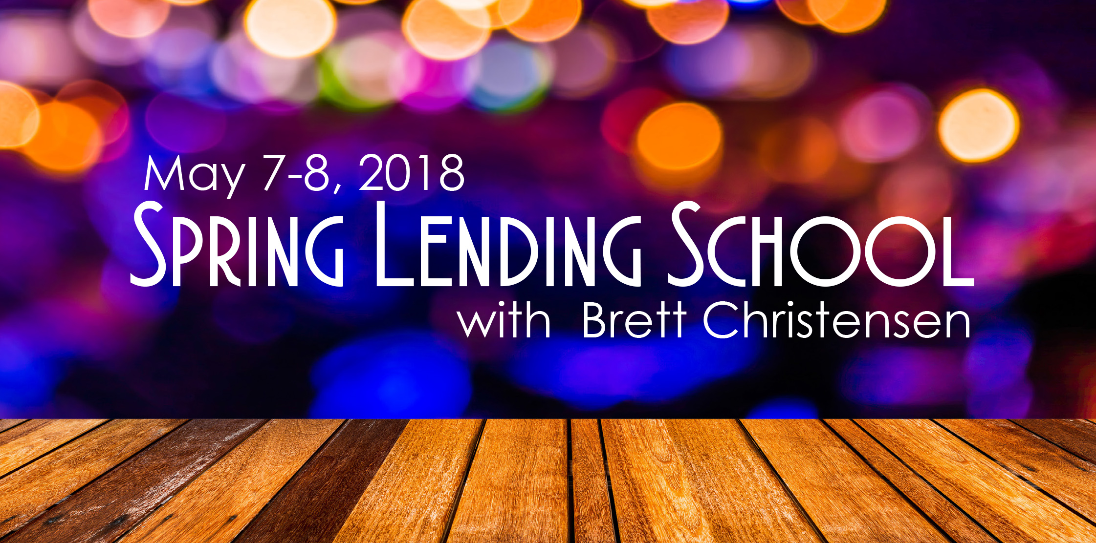 Spring 2018 IT University Lending School with Brett Christensen - CU ...